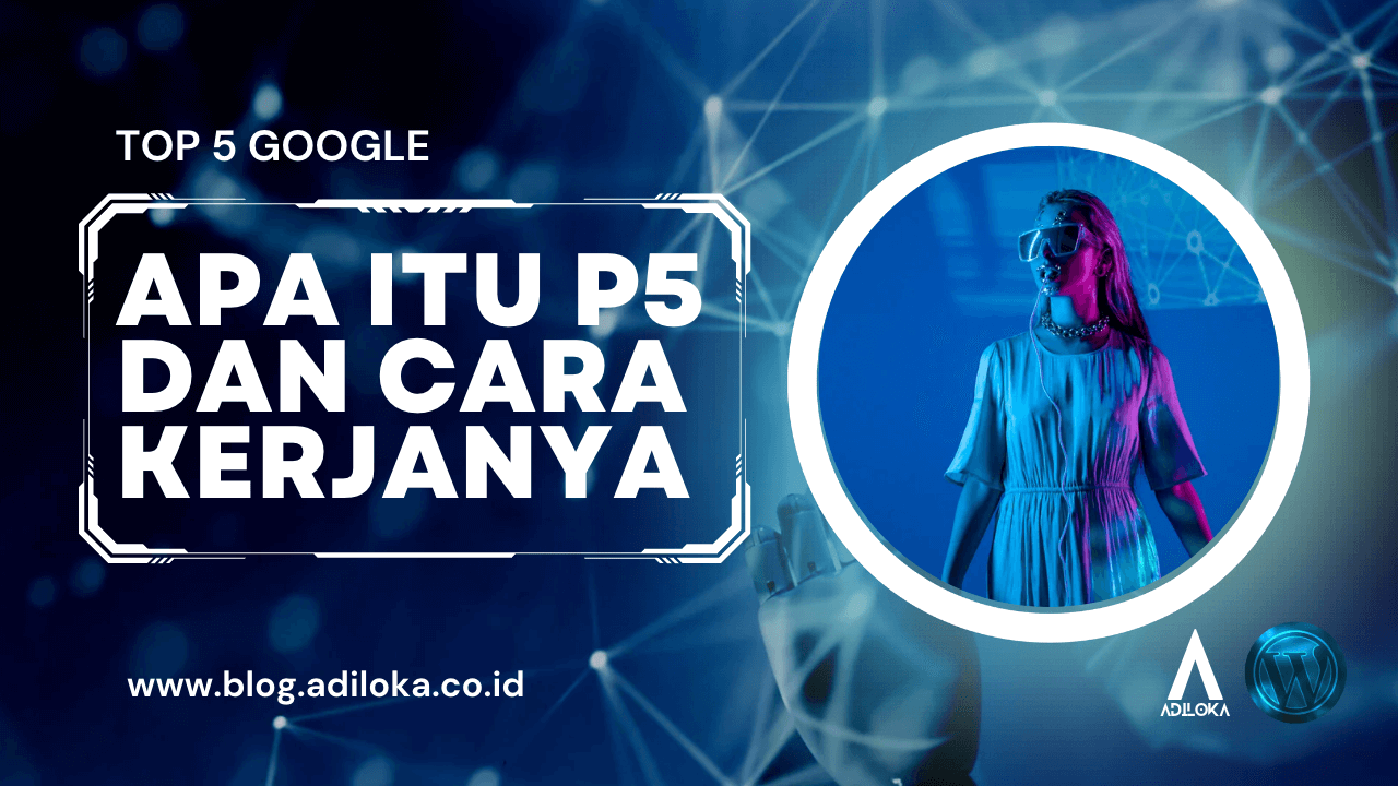 Apa itu P5 dan Bagaimana Cara Kerjanya? - Adiloka Webblog